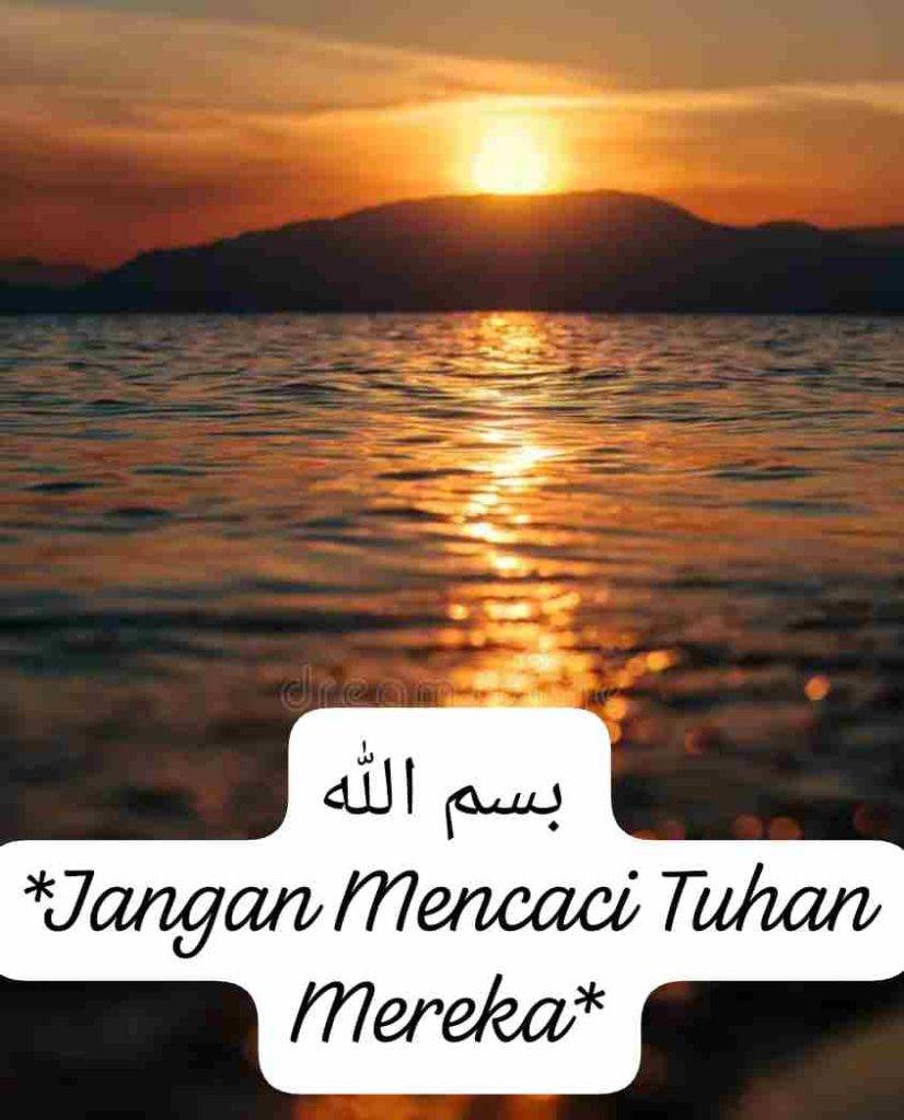 بسم الله *Jangan Mencaci Tuhan Mereka* - Menara Madinah